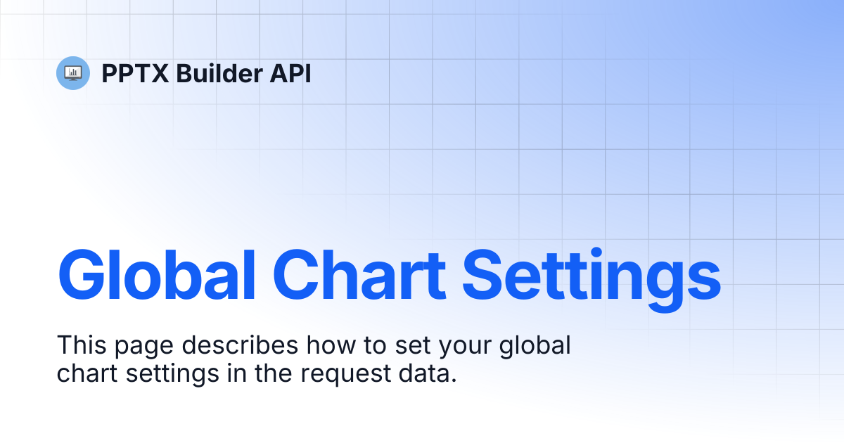 Global Chart Settings | v1 | PPTX Builder API