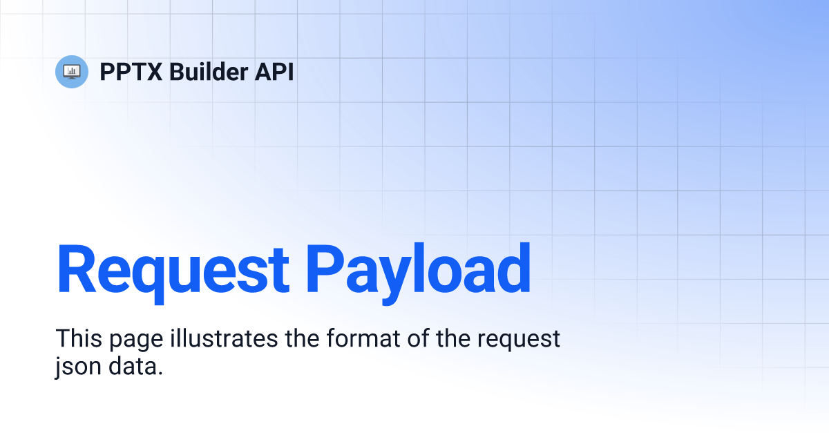 Request Payload | PPTX Builder API